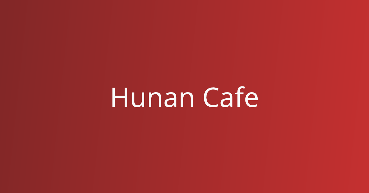 Best Chinese in Gaithersburg, MD | Hunan Cafe | Menu